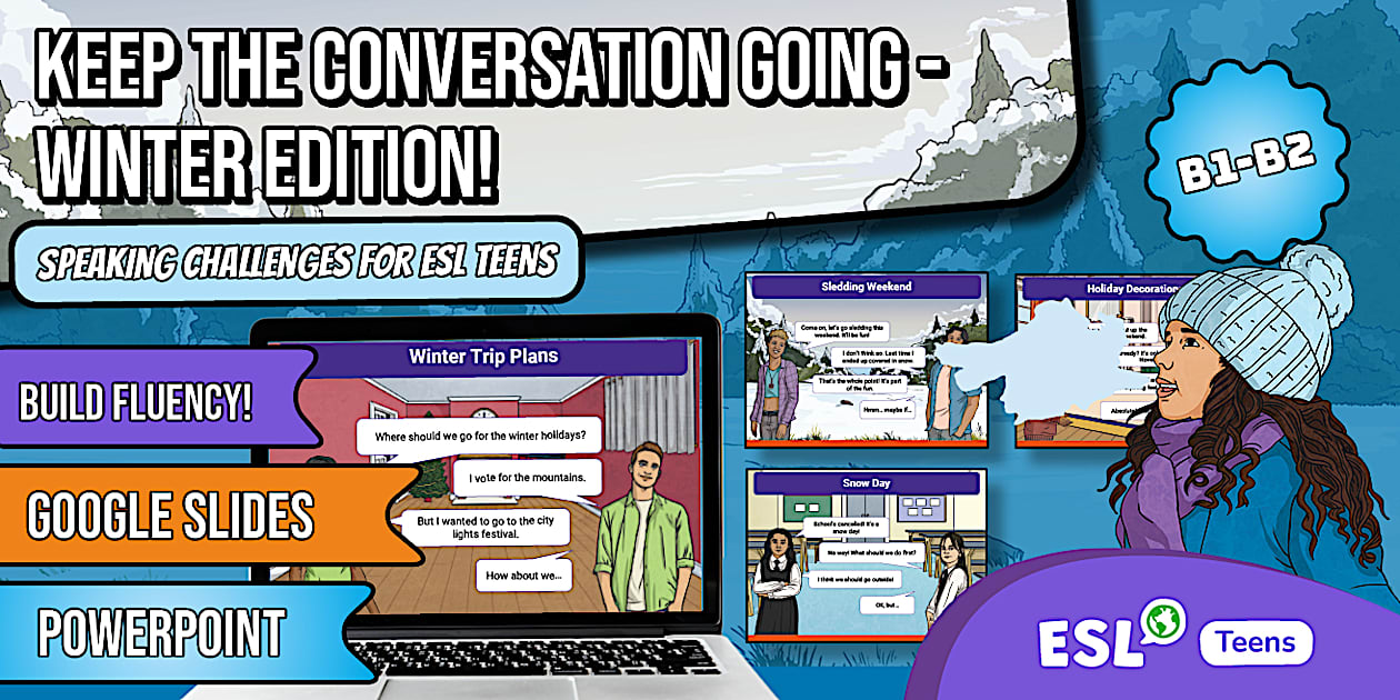 Winter Edition Keep the Conversation Going ESL Teens (B1-B2)