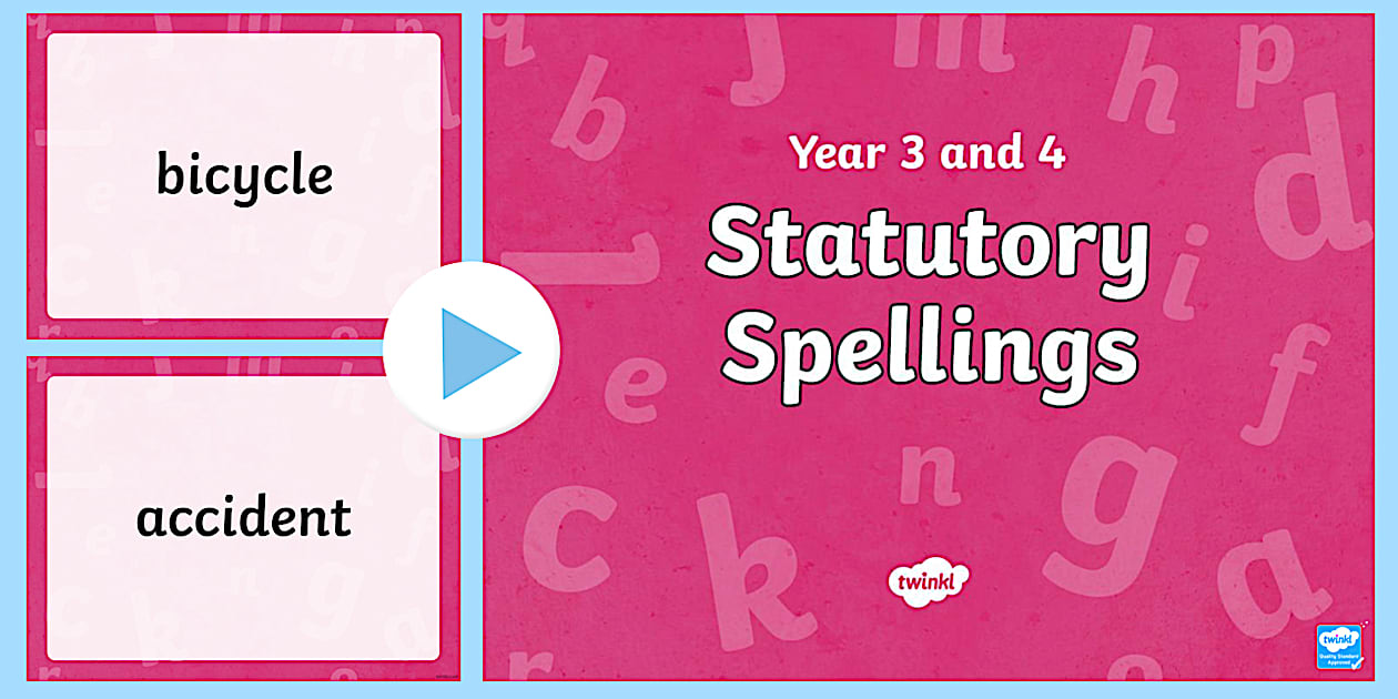 Statutory Spellings Years 3 and 4 PowerPoint - Twinkl