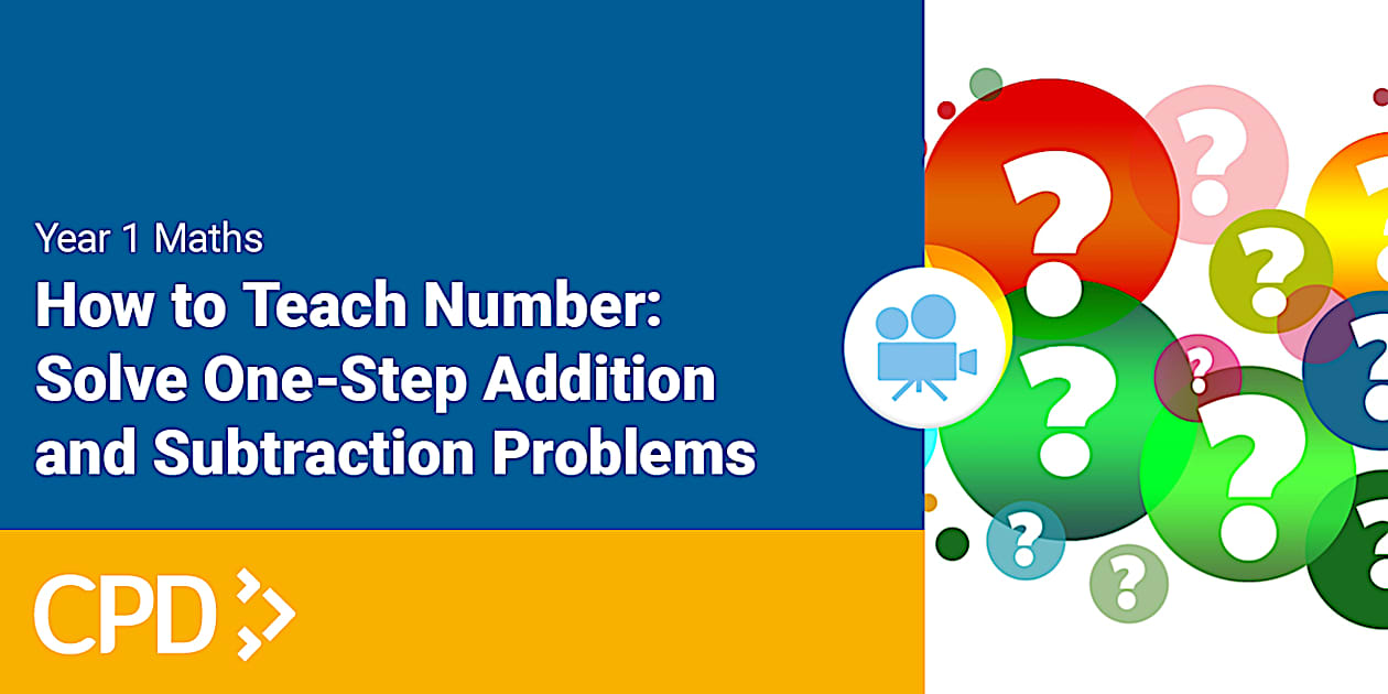 How to Teach Number in Year 1: Solve One-Step Addition and Subtraction How to Teach Number in Year 1: Solve One-Step Addition and Subtraction