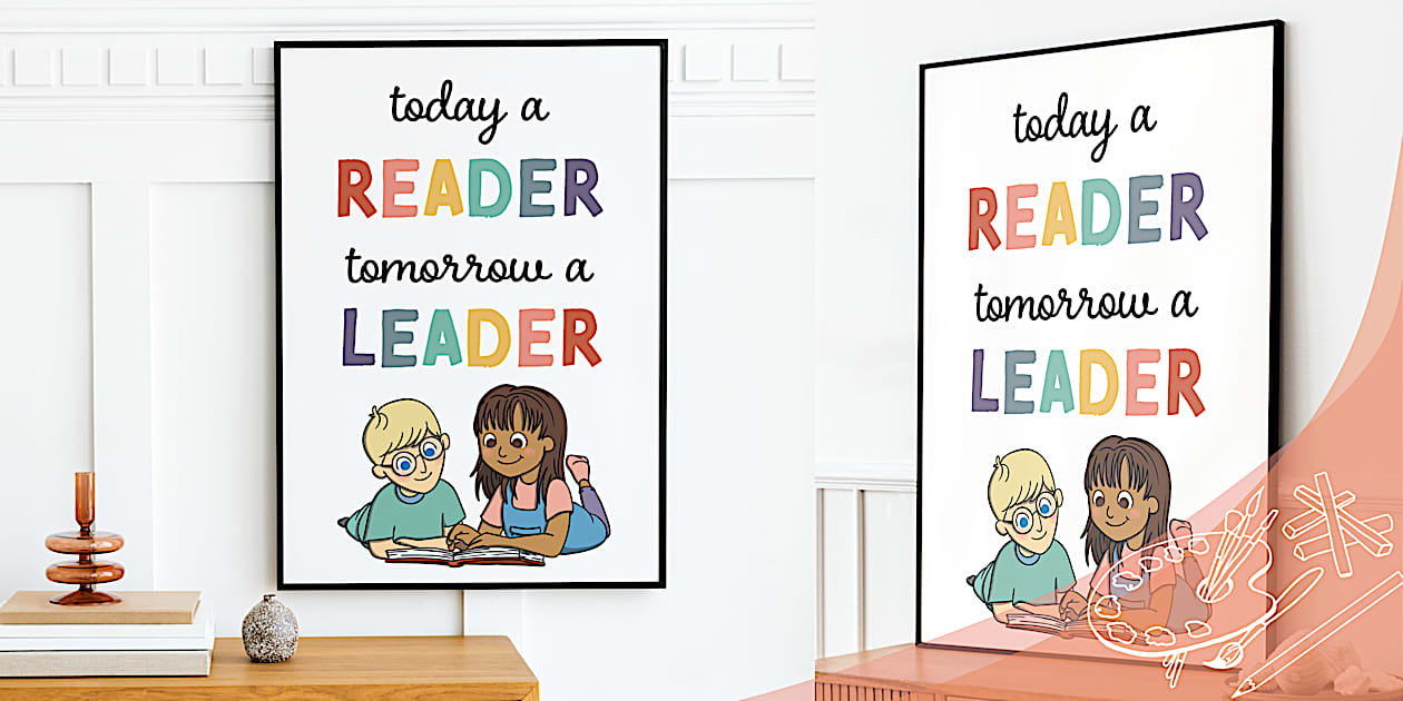 Today a Reader Tomorrow a Leader Inspirational Poster