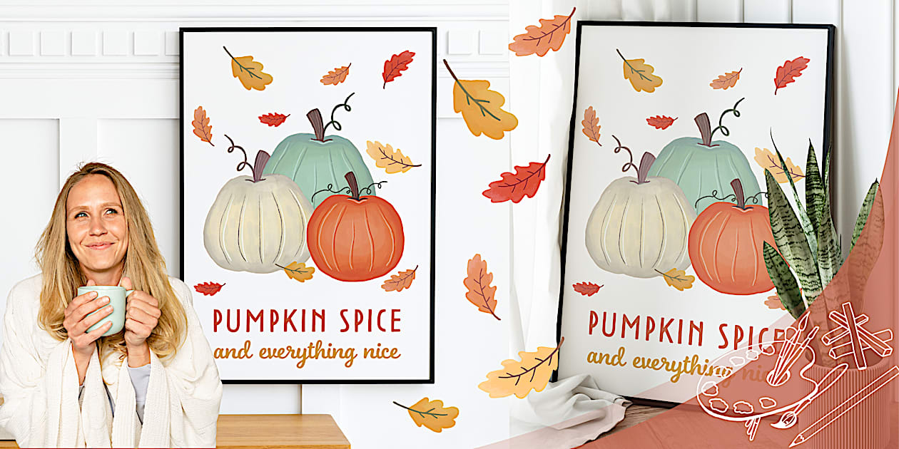 Pumpkin Spice and Everything Nice Autumn Poster - Twinkl