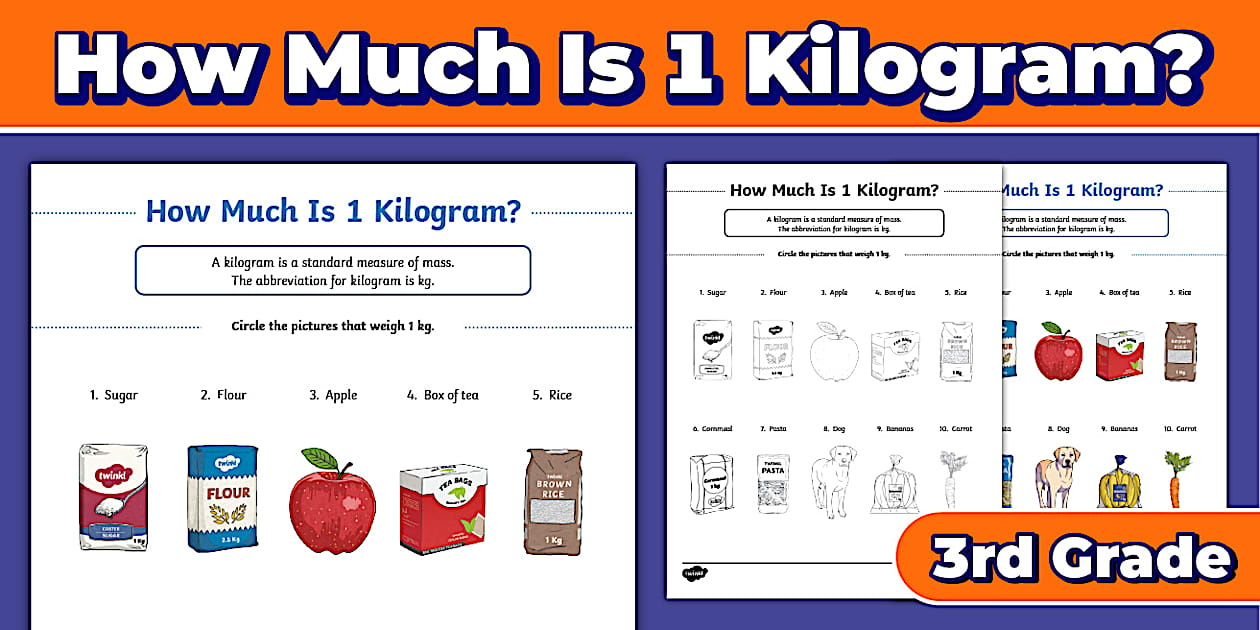 Third Grade How Much Is One Kilogram Worksheet