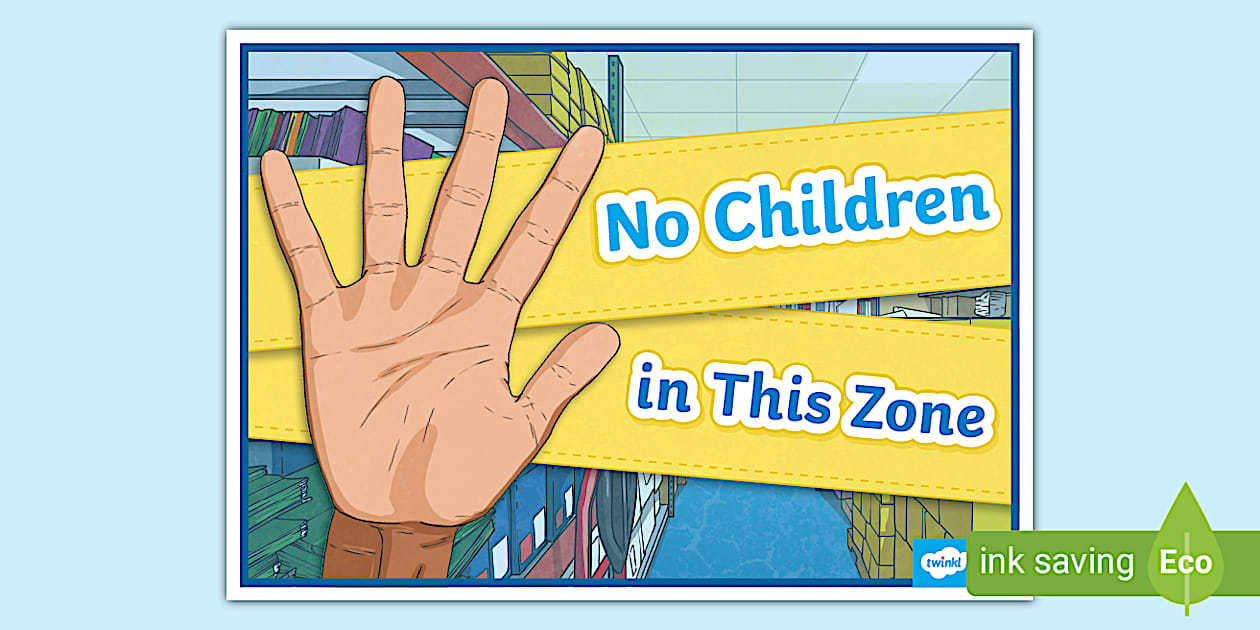 No Children in This Zone Display Poster (teacher made)