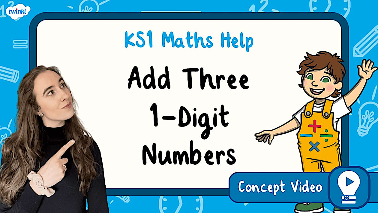 👉 Add Three 1-Digit Numbers | KS1 Maths Concept Video