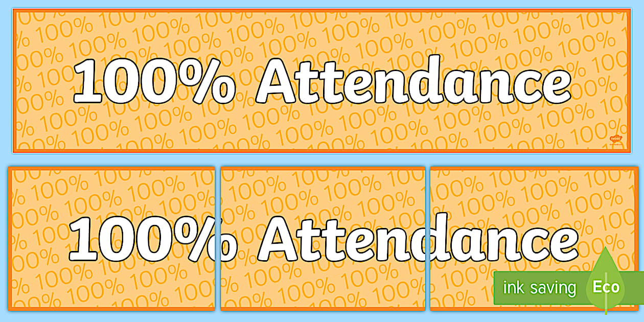 100% Attendance Display Banner (Teacher-Made) - Twinkl