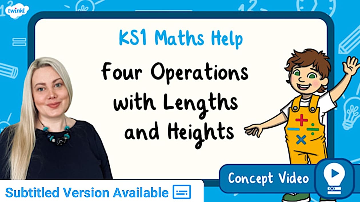 👉 Four Operations with Lengths and Heights | KS1 Maths Concept Video