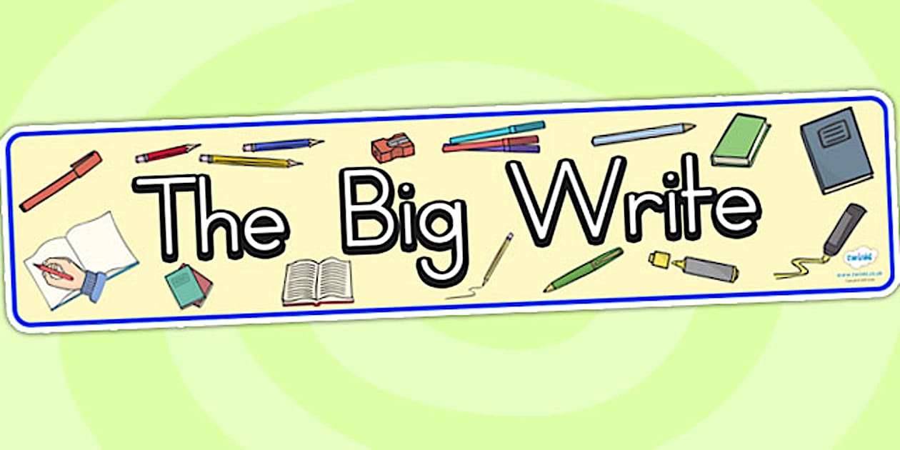 The Big Write Display Banner (teacher made) - Twinkl