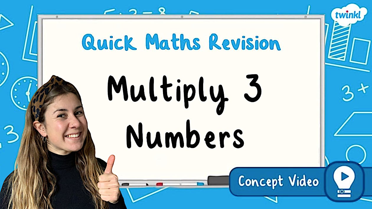 👉 Multiply 3 Numbers | KS2 Maths Concept Video - Twinkl