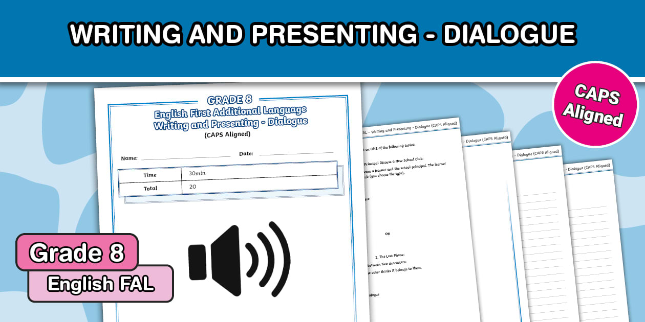 * NEW * Grade 8 English FAL – Writing and Presenting - Dialogue (CAPS