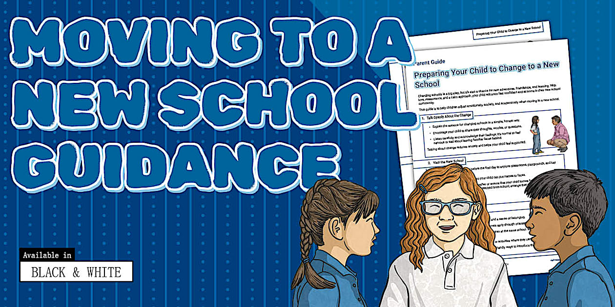 Preparing Your Child to Change Schools - Parent's Guide