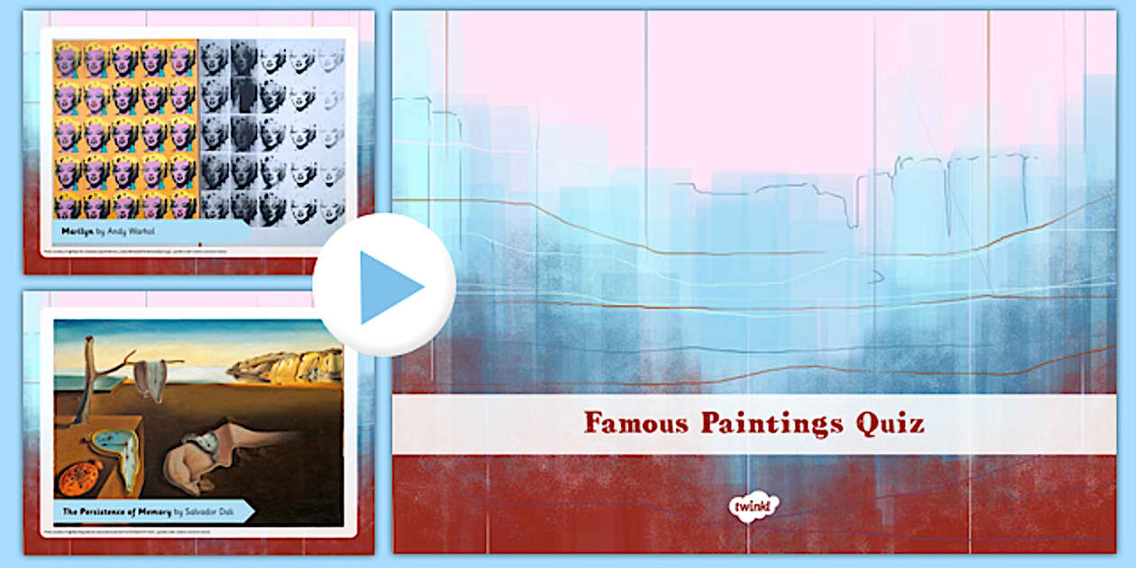 Children's Art Quiz | Famous Paintings PowerPoint - Twinkl