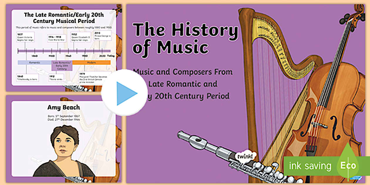 The History of Music: The Late Romantic and Early 20th Century Musical ...