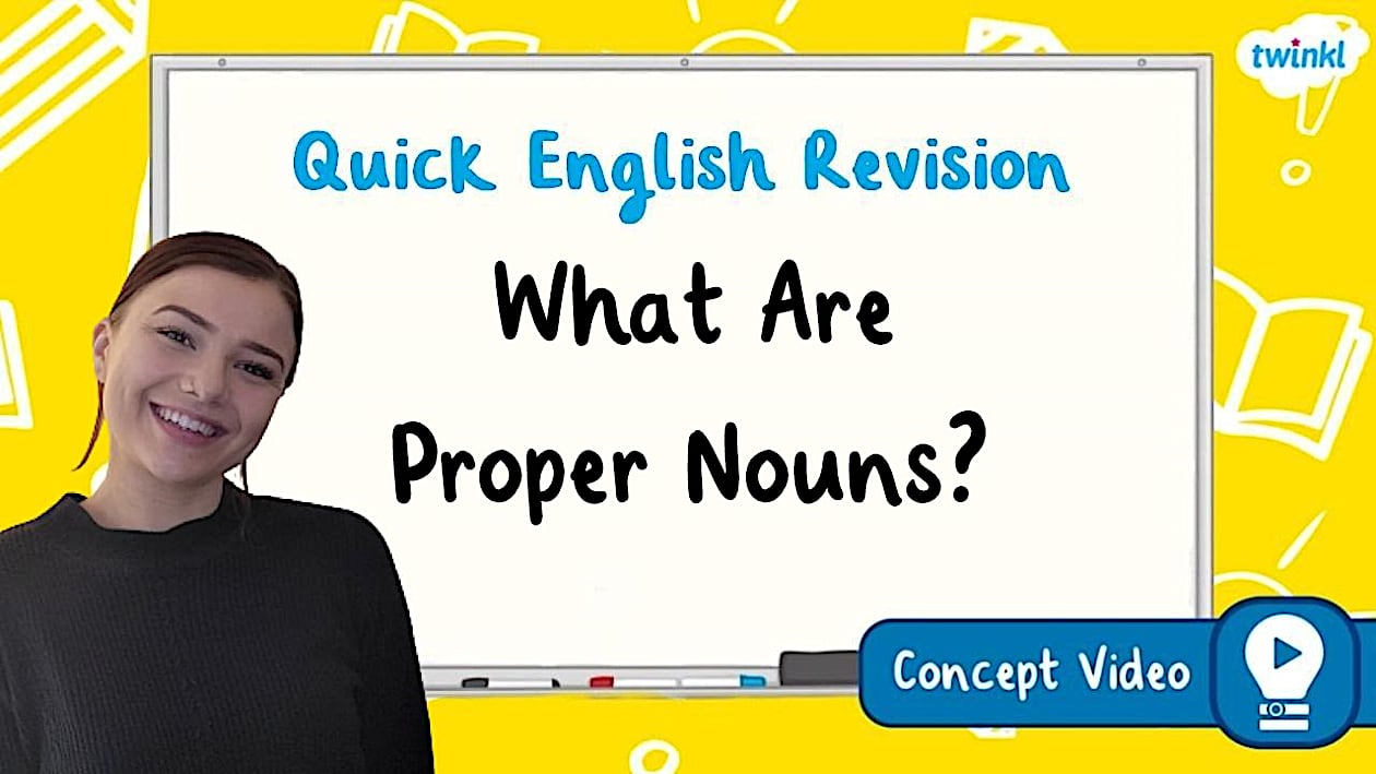 What Are Proper Nouns? | KS2 English Concept Video - Twinkl