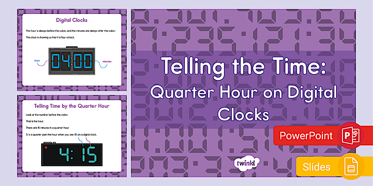 Telling the Time: Quarter Hour on Digital Clocks PowerPoint & Google Slides