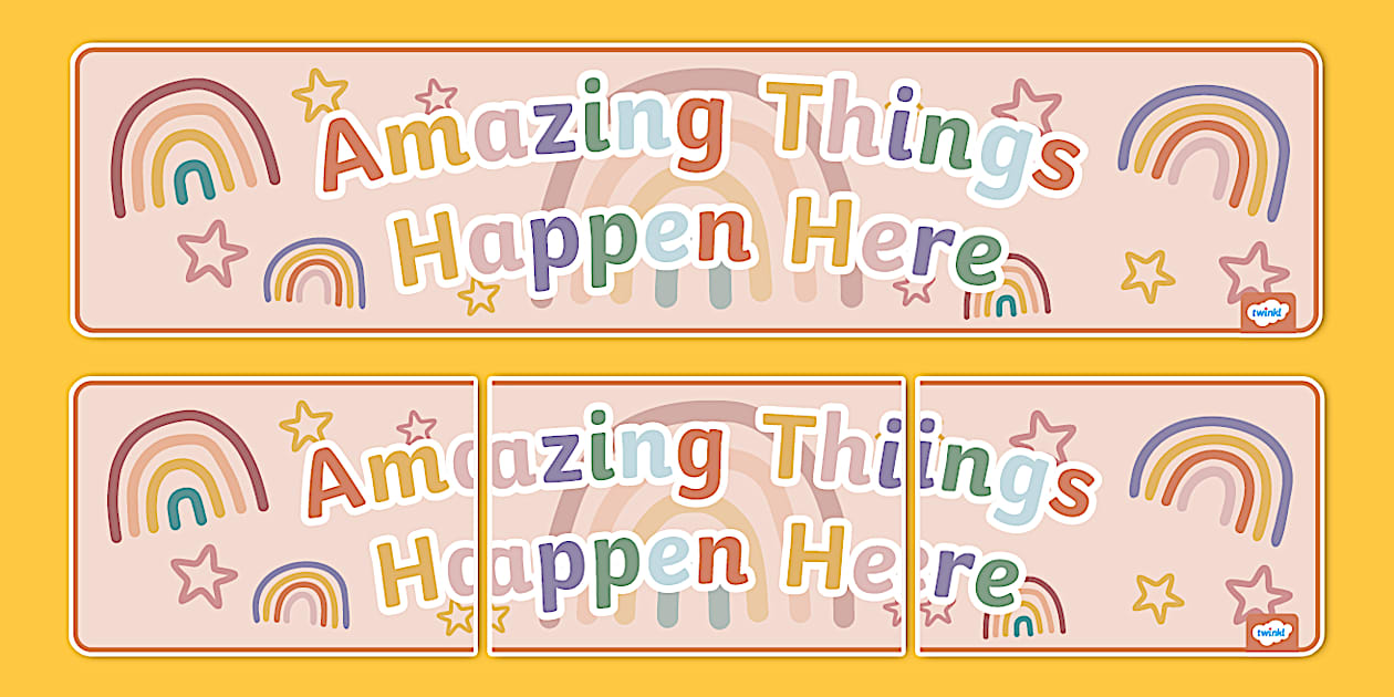 Amazing Things Happen Here Display Banner | Twinkl - Twinkl