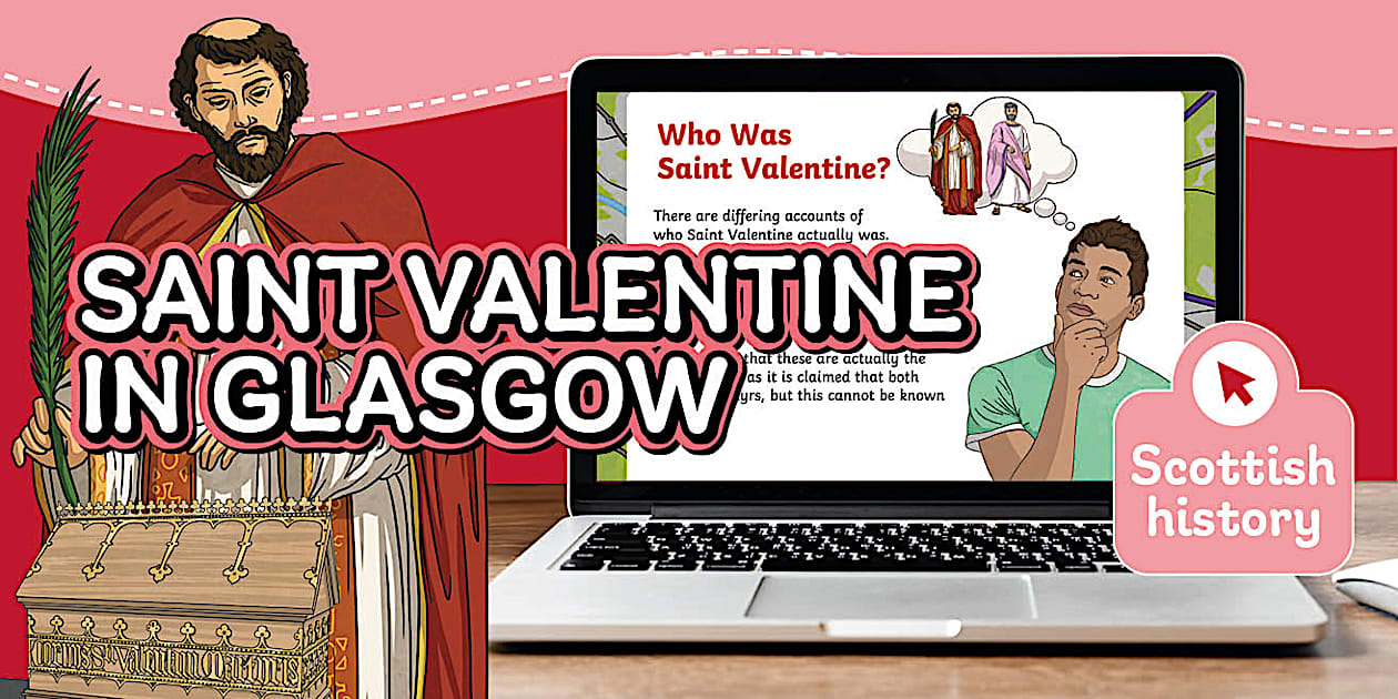 Saint Valentine's Connections to Glasgow PowerPoint