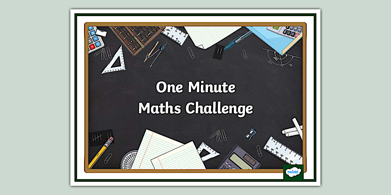 👉 One Minute Maths Challenge Display Poster - Twinkl