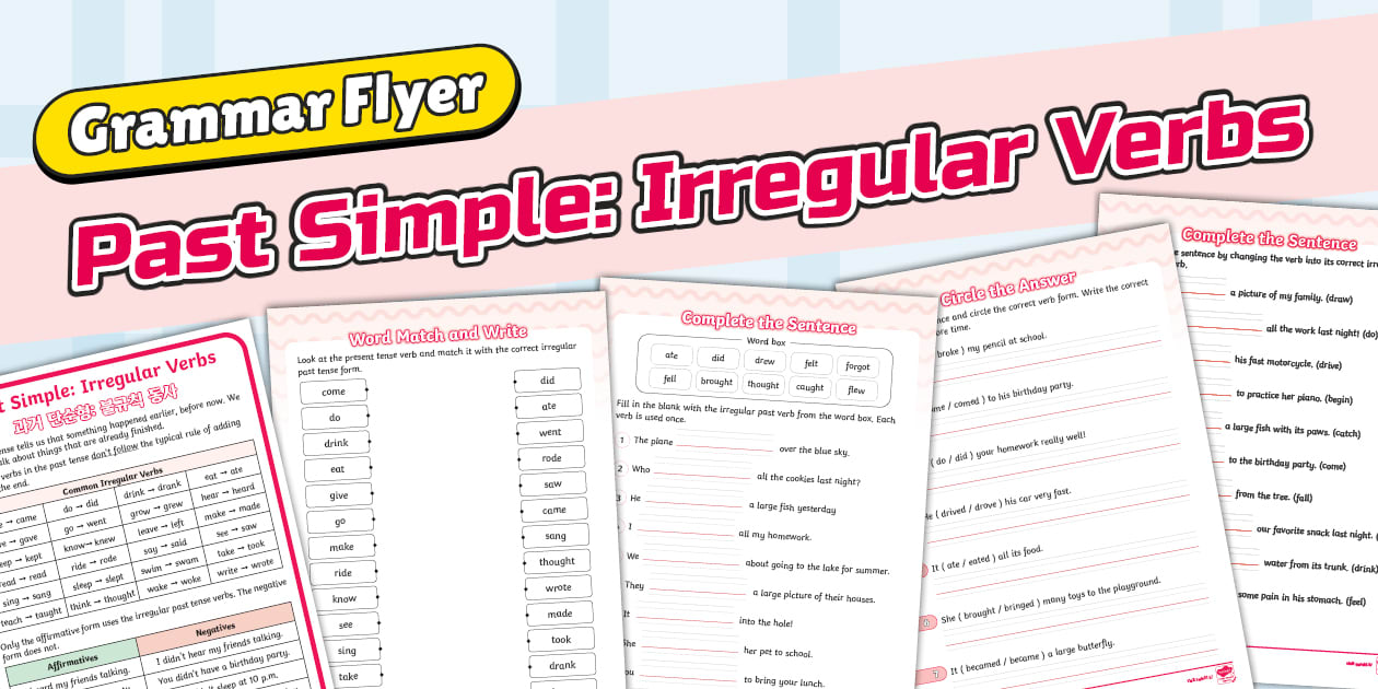 Grammar Flyer 07 Past Simple: Irregular Verbs 과거 단순형: 불규칙 동사
