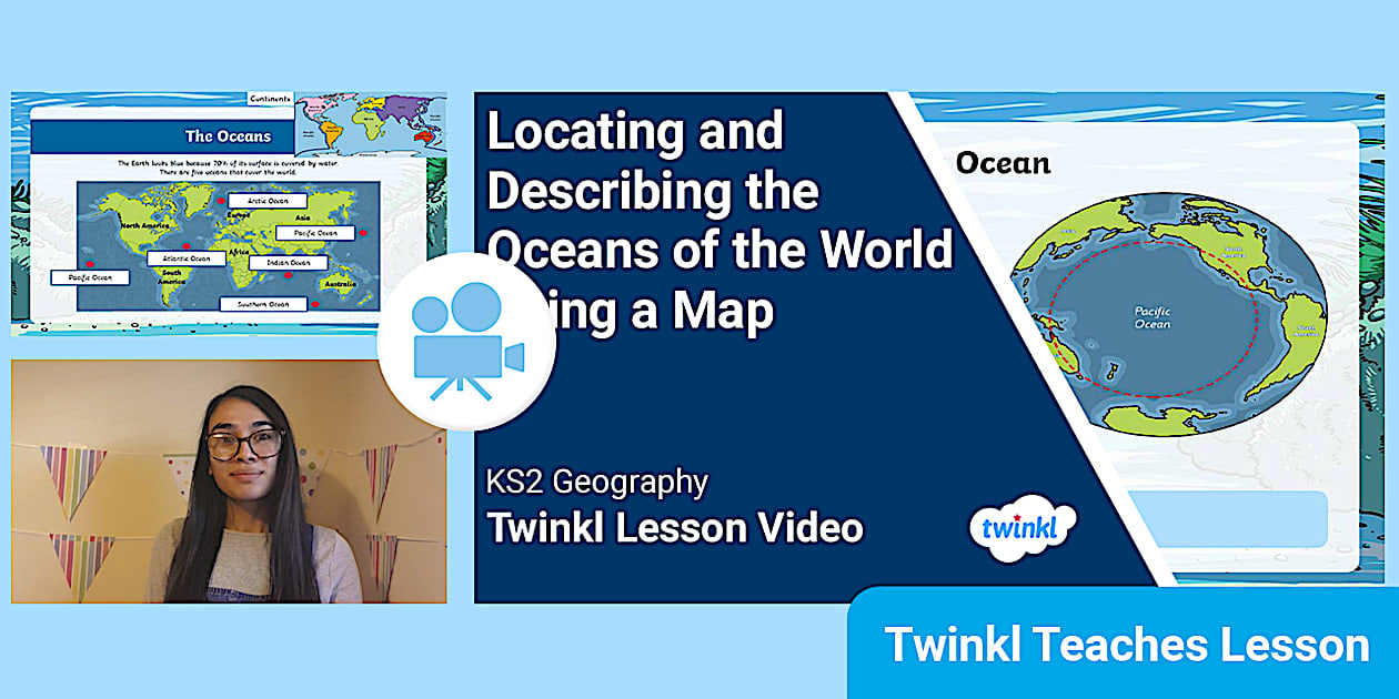 KS2 (Ages 7-11) Geography: Locating and Describing the Oceans of the World