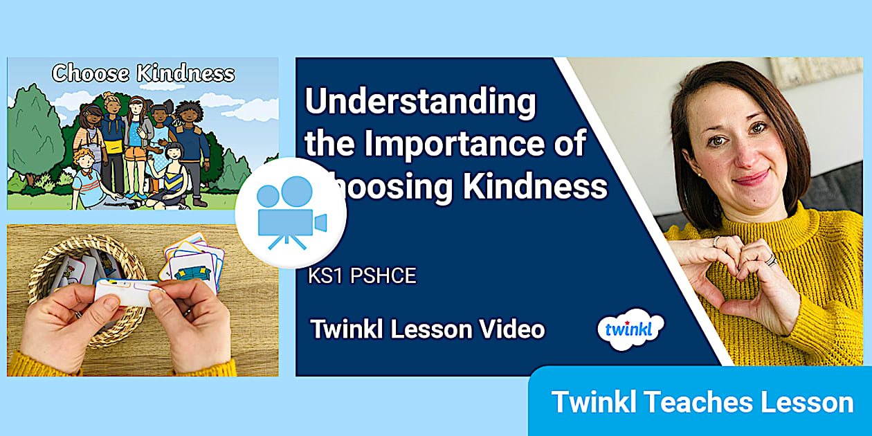 KS1 (Ages 5-7) PSHE: Choose Kindness Video Lesson - Twinkl
