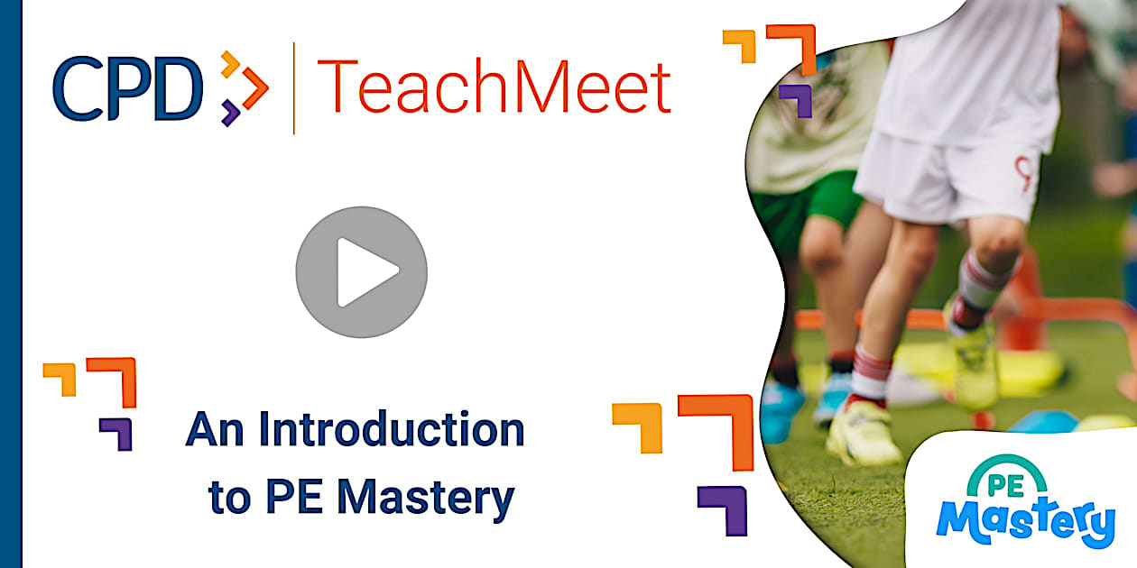 TeachMeet - An Introduction to PE Mastery - Twinkl