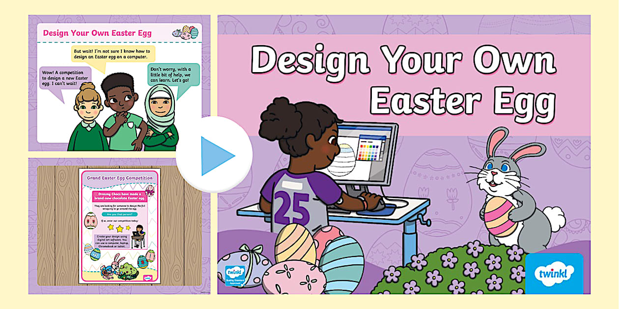 Design Your Own Easter Egg PowerPoint - Computing - Twinkl