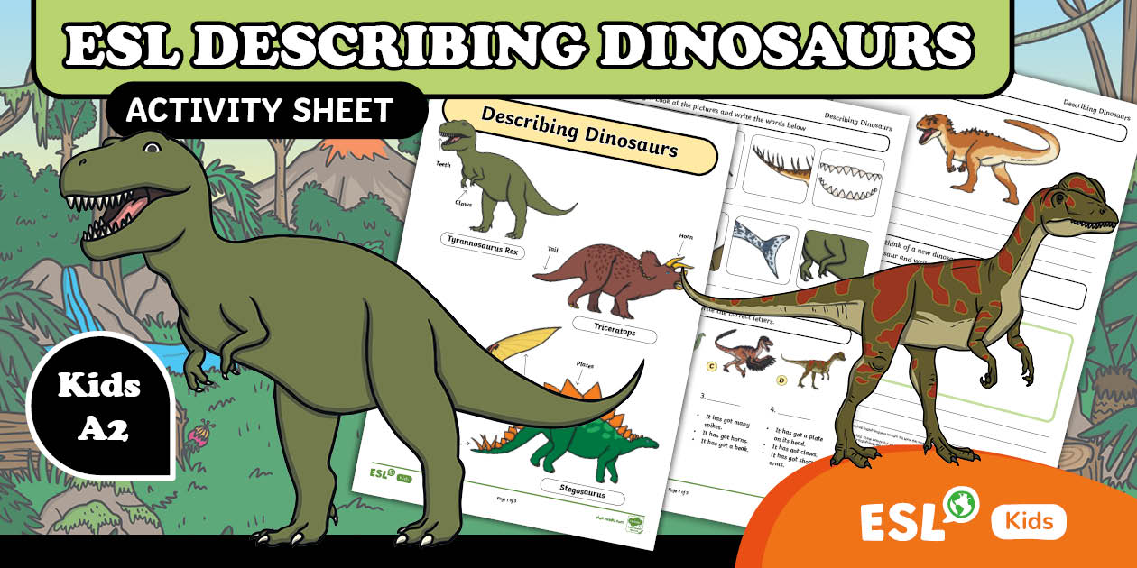 ESL Describing Dinosaurs Activity Sheet [Kids, A2]