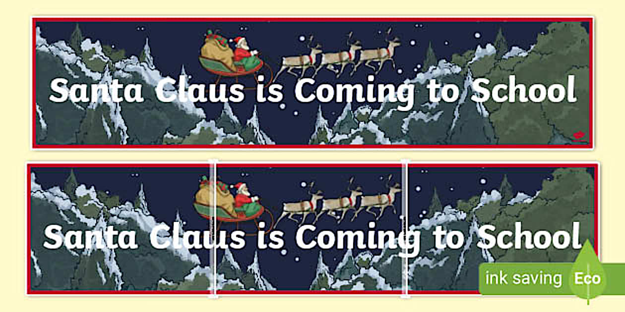Editable Santa Claus is Coming to School Banner - Twinkl