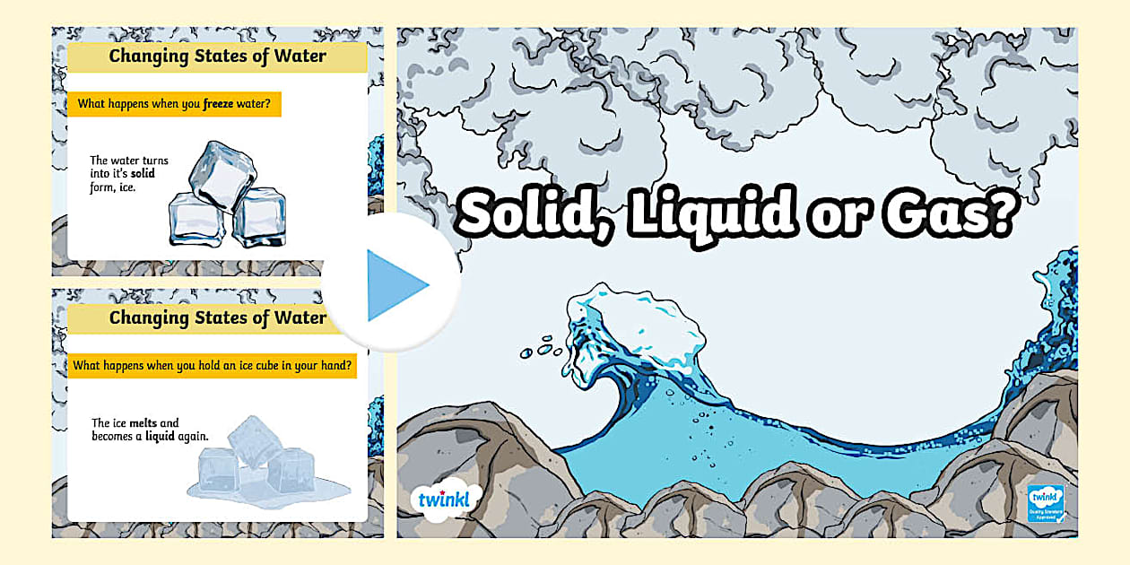 Solid, Liquid or Gas PowerPoint (teacher made) - Twinkl