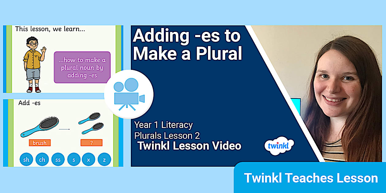 Year 1 (Ages 5-6) Plurals: Video Lesson 2 (teacher made)