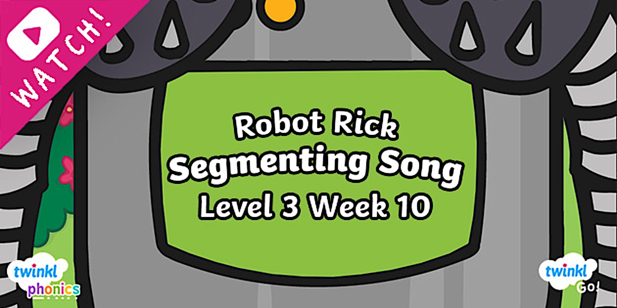 Level 3 Phonics Week 10 Segmenting Song | Twinkl Go!