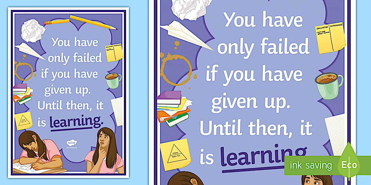 You Only Fail If You Give Up Motivational Poster - Twinkl