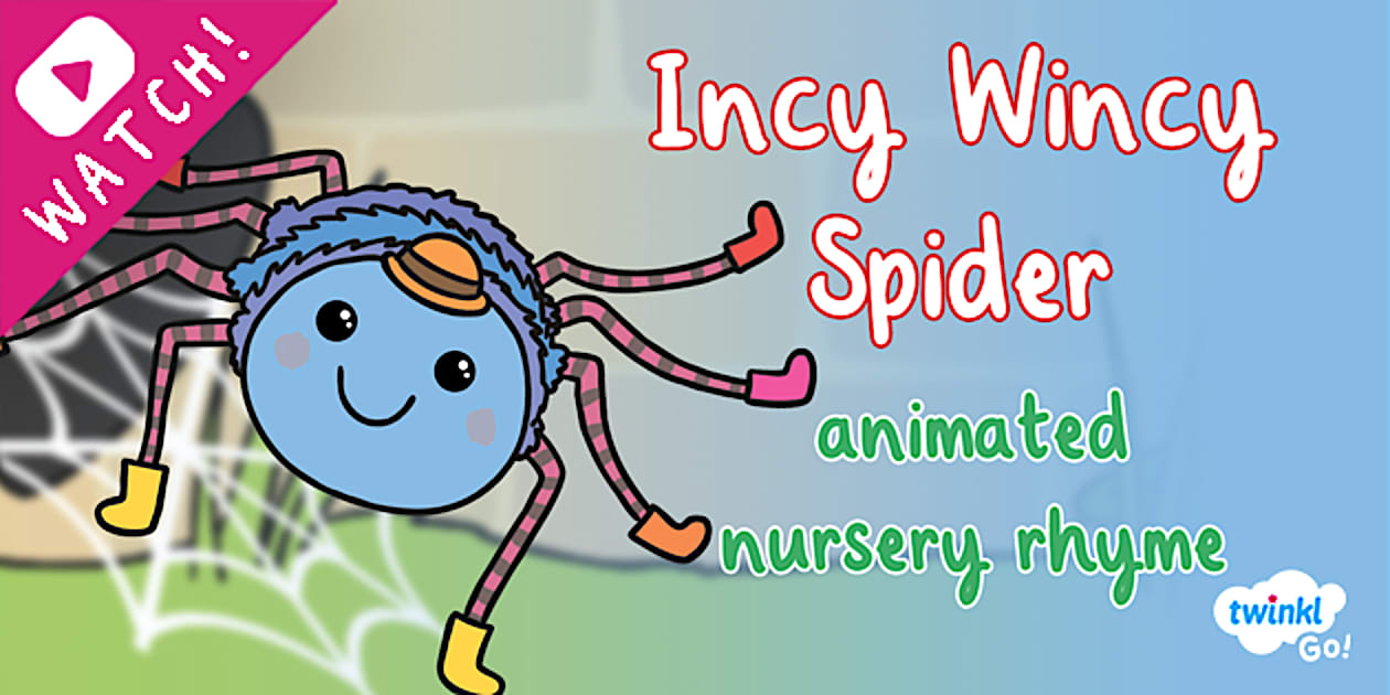 Incy Wincy Spider Animated Nursery Rhyme | Twinkl Go!