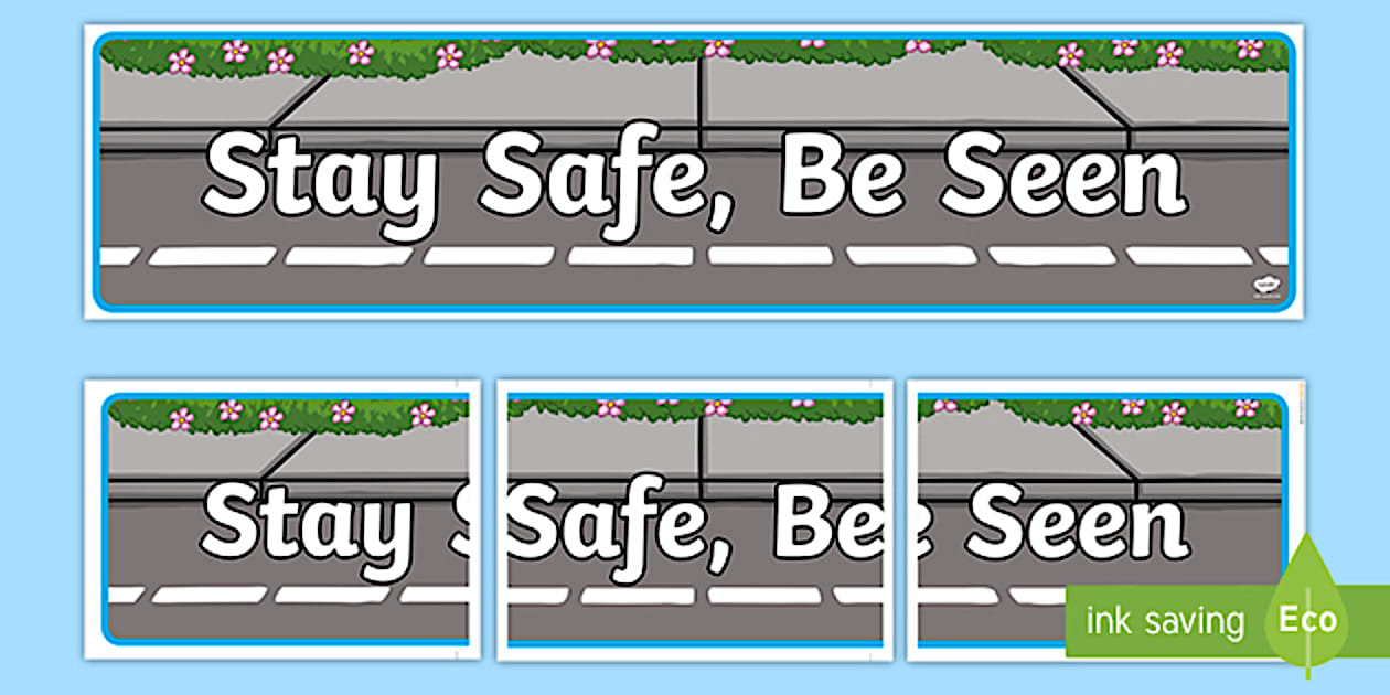 Stay Safe Be Seen Banner (teacher made) - Twinkl