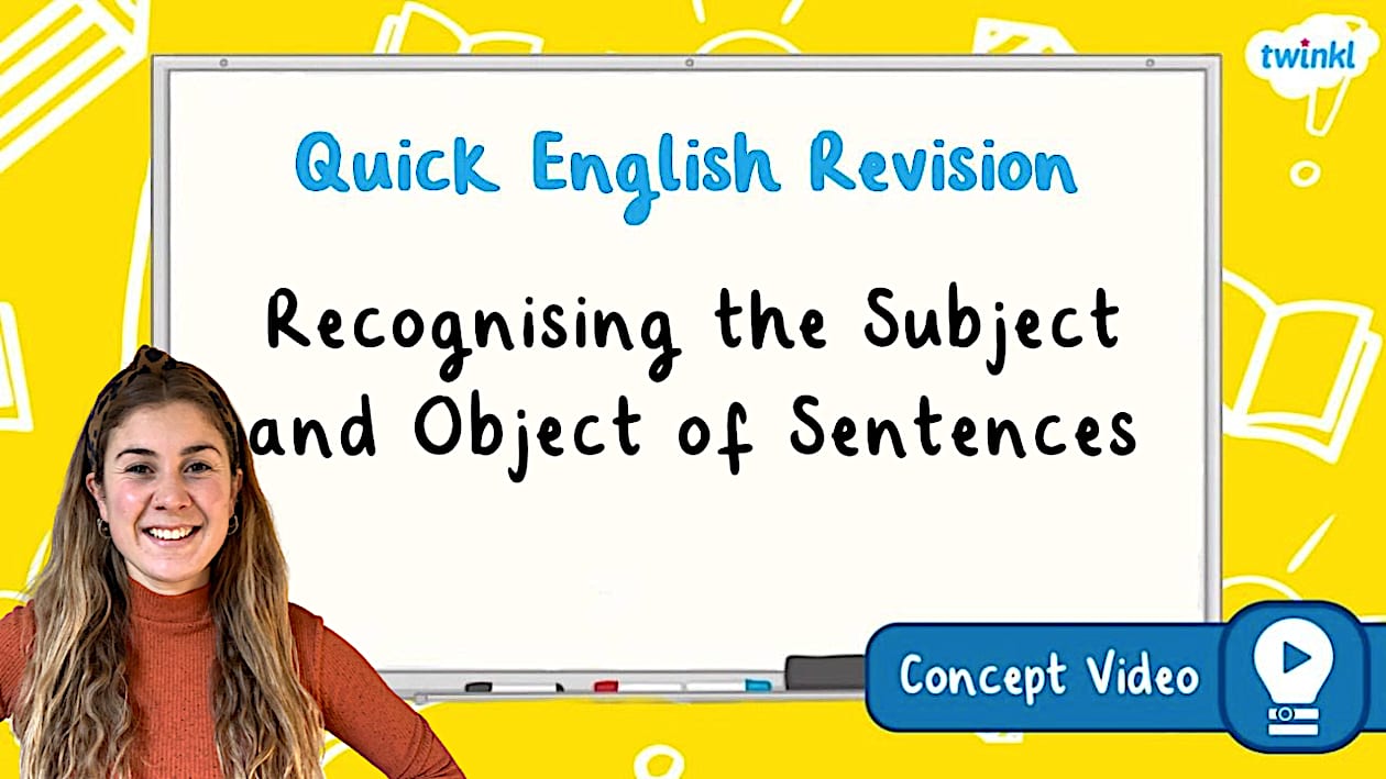 Recognising the Subject and Object of Sentences | KS2 English Concept Video