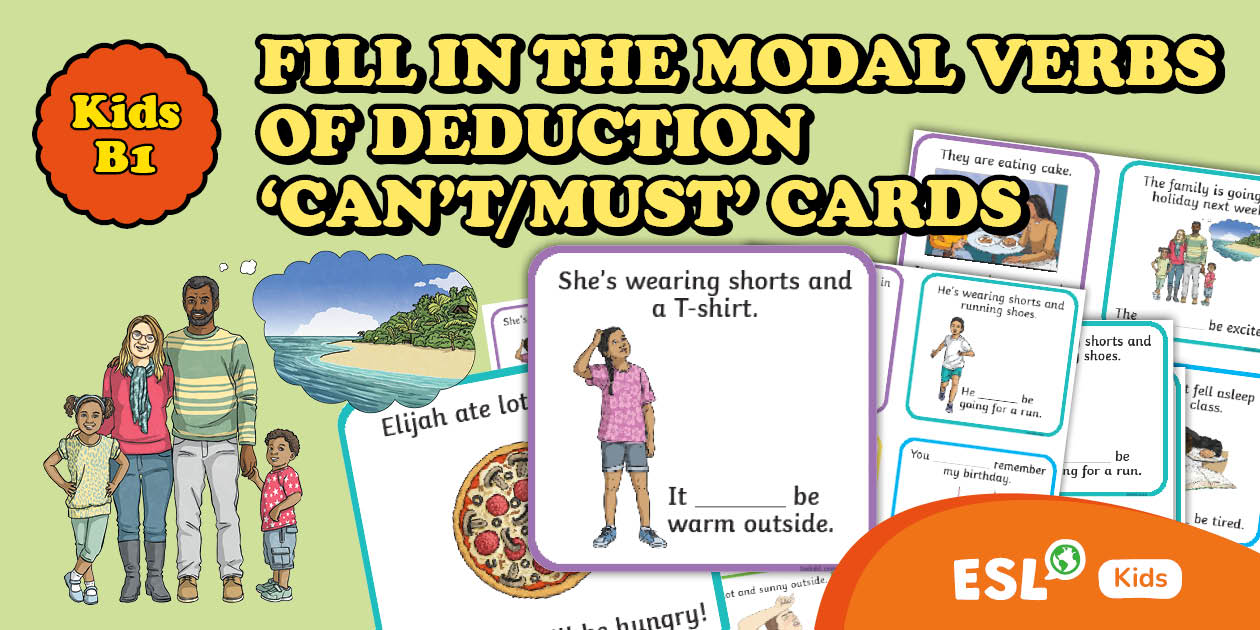 ESL Fill in the Modal Verbs of Deduction Cards [Kids, B1]