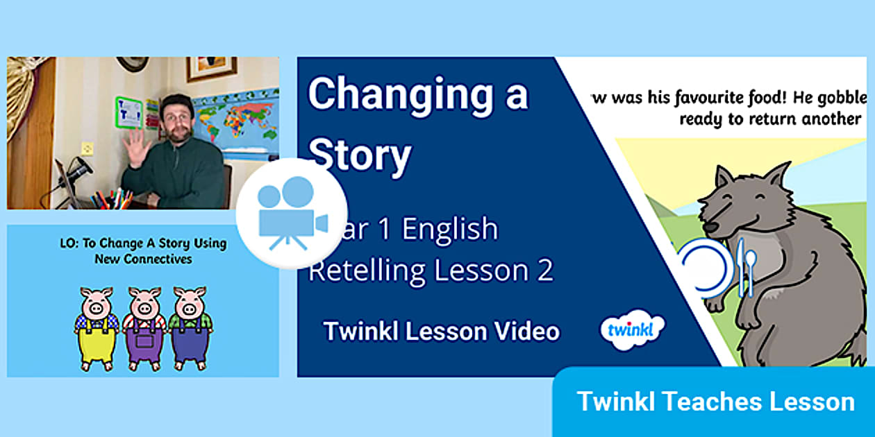 Year 1 (Ages 5-6) Retelling a Story: Video Lesson 2 - Twinkl