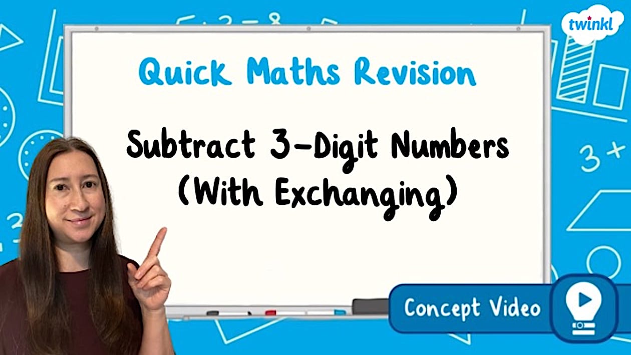 👉 Subtract 3-Digit Numbers (With Exchanging) | KS2 Maths Concept Video