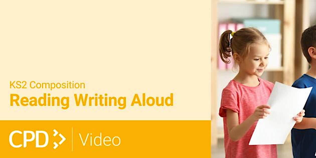 How to Teach Composition in KS2: Reading Writing Aloud CPD Video