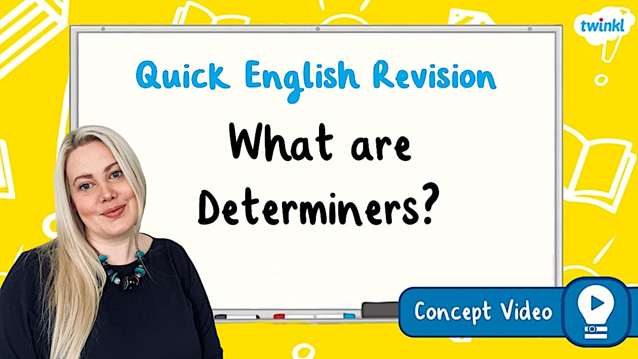 What Are Determiners? | KS2 English Concept Video - Twinkl