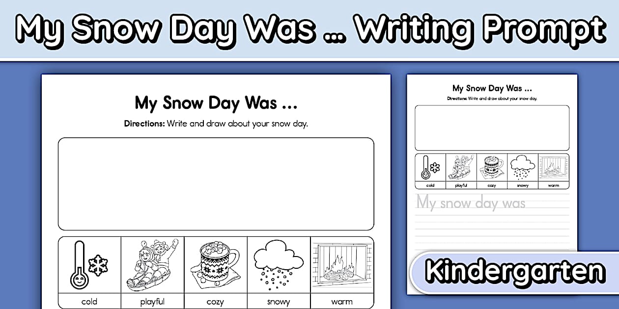 Kindergarten My Snow Day Was … Writing Prompt Worksheet