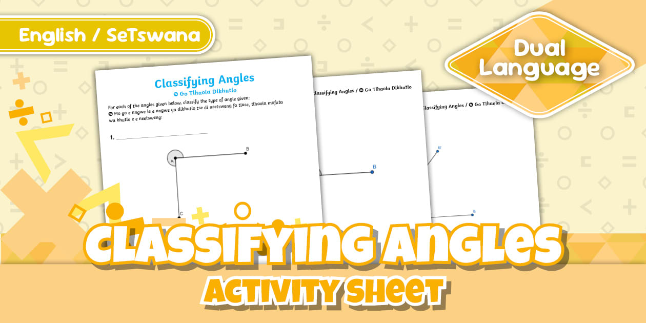 Grade 7 Maths - Term 2 - Classifying Angles - Activity Sheet