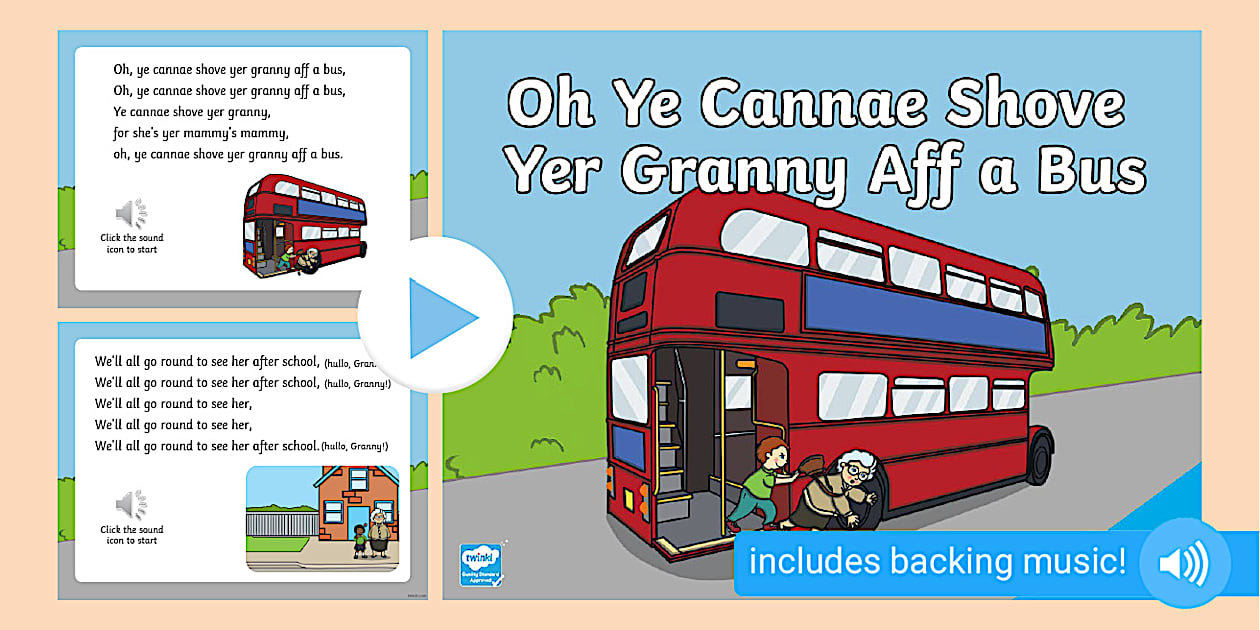 Oh Ye Cannae Shove Yer Granny Aff a Bus Lyrics PowerPoint