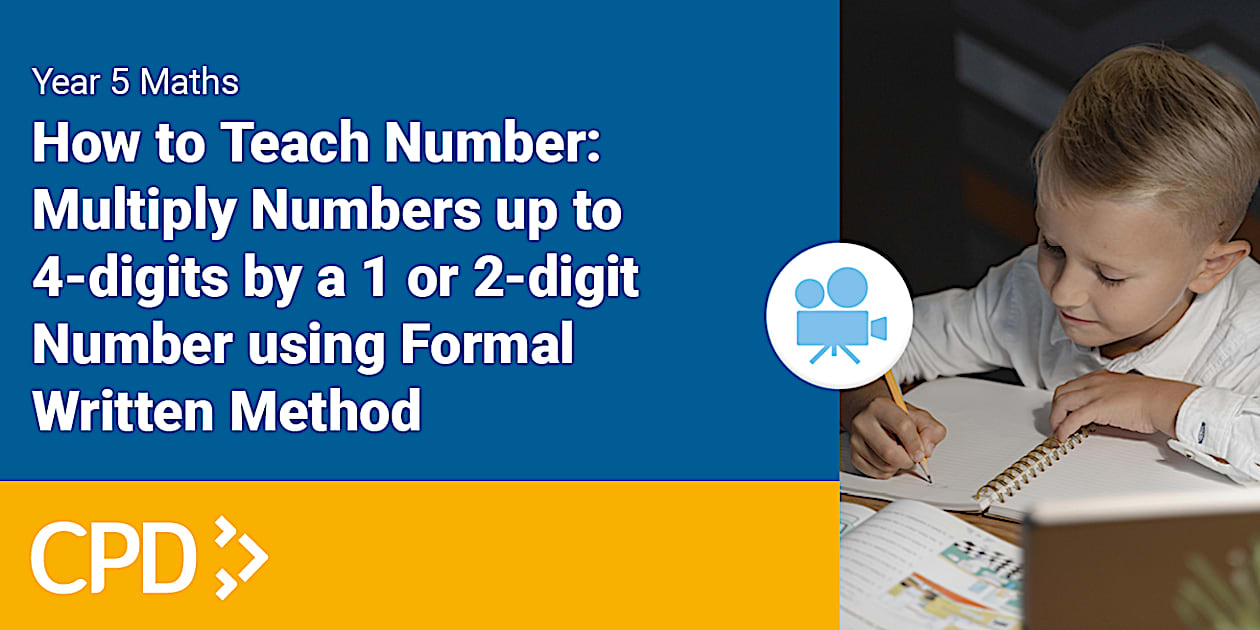 Y5 Number Multiply Numbers using Formal Methods CPD Video