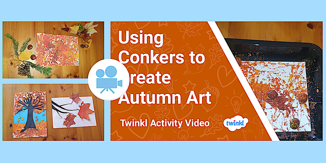 KS2 (Ages 7-11) Activity Video: Conker Art (teacher made)