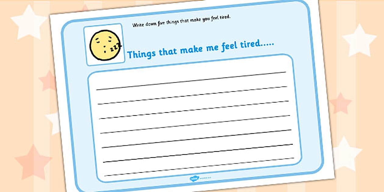 5 Things That Make You Feel Tired Writing Template - Twinkl