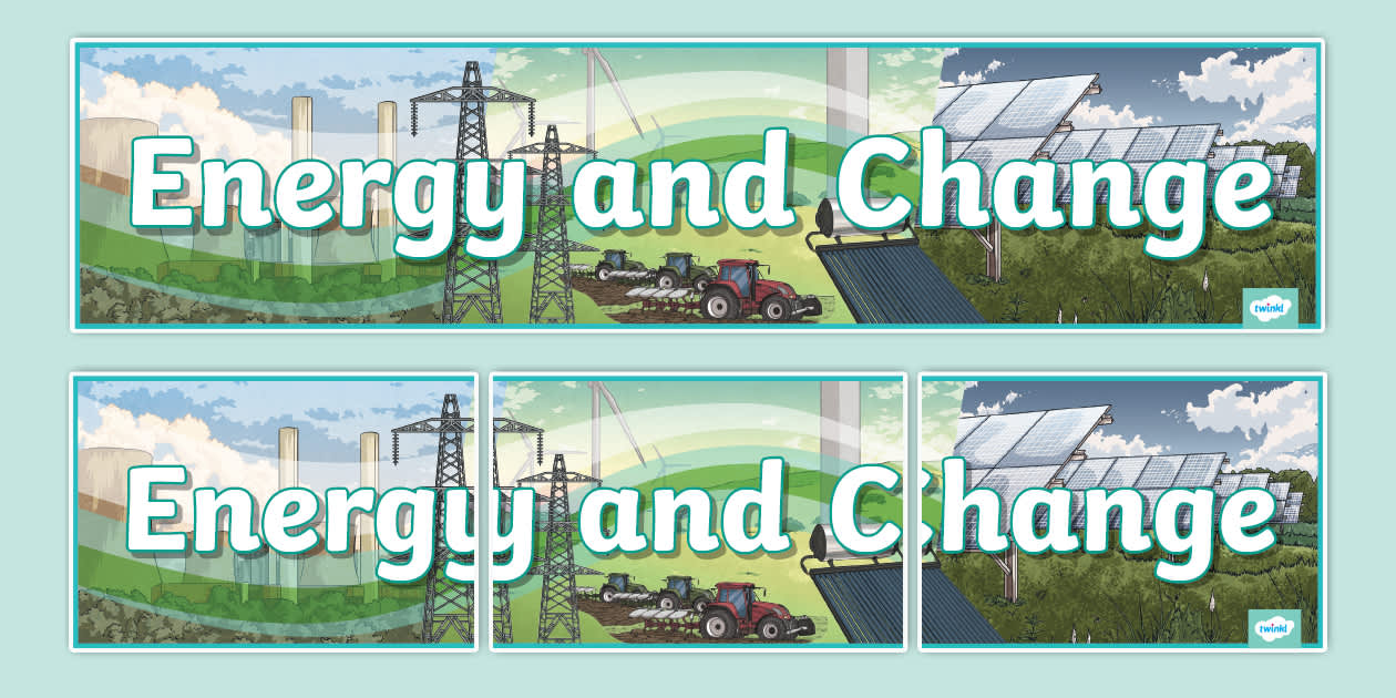 Gr 5. NS/Tech: Energy and Change: Display Banner - Twinkl