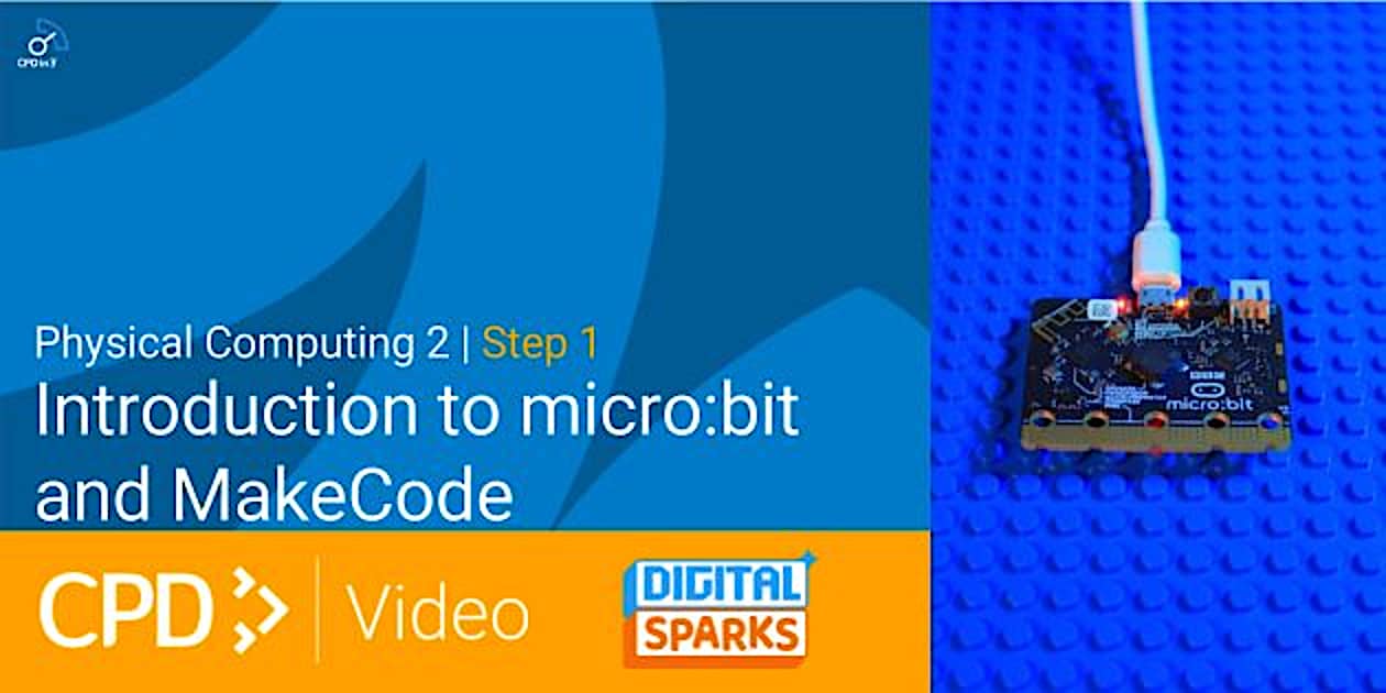 Physical Computing 2: Step 1: CPD in 3 Video - Twinkl