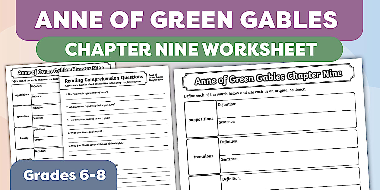Anne of Green Gables Chapter Nine Worksheet for 6th-8th Gr