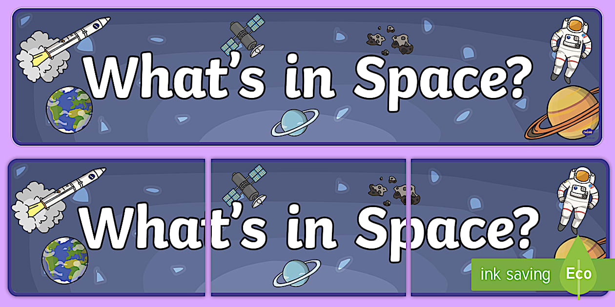What's in Space? Display Banner (teacher made) - Twinkl